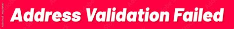 Address Validation Failed Stamp Red Background With Address Validation
