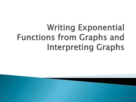 Ppt Writing Exponential Functions From Graphs And Interpreting Graphs