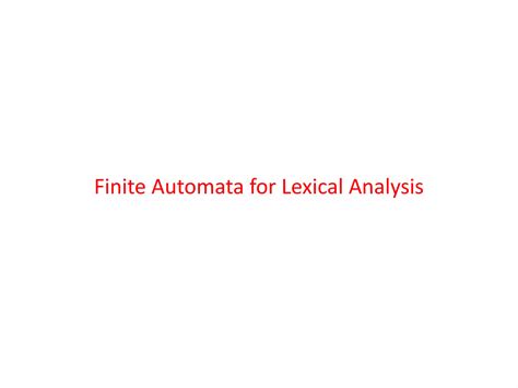 Finite Automata For Lexical Analysis Pptx