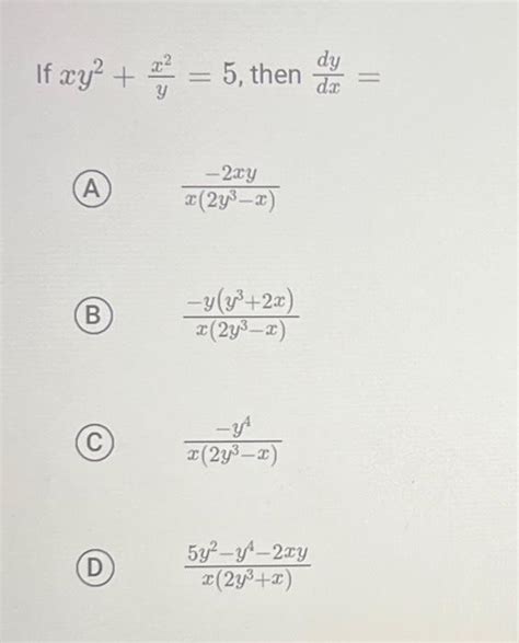 Solved Xy2yx25 Then Dxdy A X2y3−x−2xy B