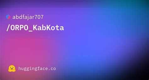 Abdfajar ORPO KabKota Datasets At Hugging Face