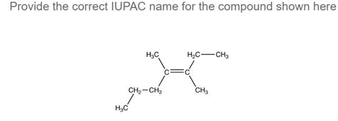 [solved] Provide The Correct Iupac Name For The Compound Shown Here Ha Course Hero