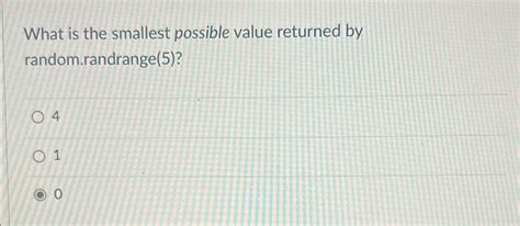 Solved What Is The Smallest Possible Value Returned By Chegg