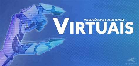 InteligÊncias E Assistentes Virtuais