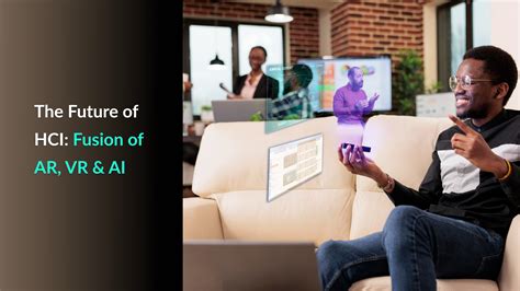 The Future Of HCI Fusion Of AR VR AI StatusNeo