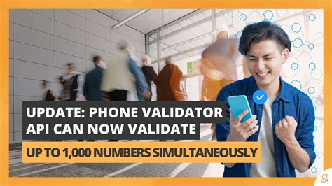Update Phone Validator Api Can Now Validate Up To 1000 Num