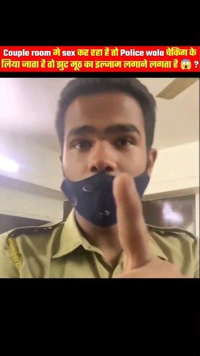 Couple Room मे Sex कर रहा है तो Police Wala चेकिंग के लिया जाता है तो झुट मूठ का इलजाम लगाने