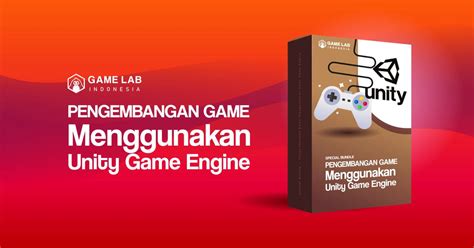Kelas Pengembangan Game Menggunakan Unity Engine Akademi Gamelabid