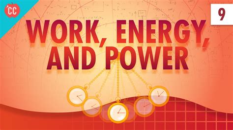 Work Energy And Power Crash Course Physics 9