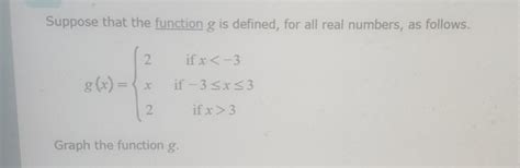 Solved Suppose That The Function G Is Defined For All Real Chegg