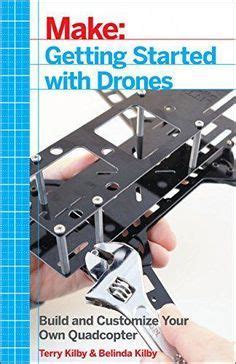 Make Getting Starte Make Getting Started With Drones Build And