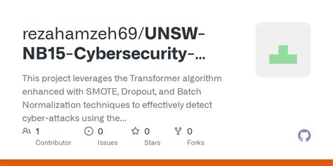 Unsw Nb15 Cybersecurity Attack Detection Using Deep Learning