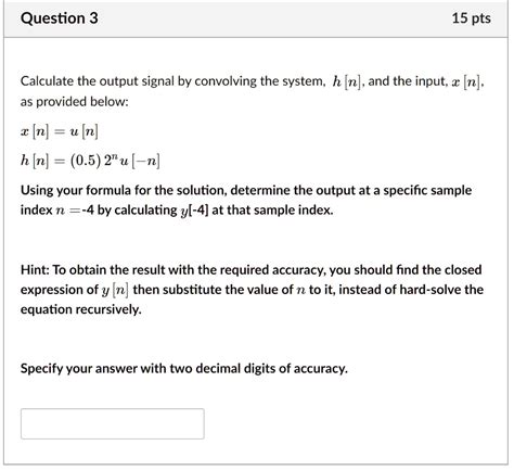 solved question 3 15 pts calculate the output signal by convolving the