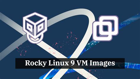 Rocky Linux 9 4 VM Images Rocky Linux 9 4 VirtualBox Image Rocky