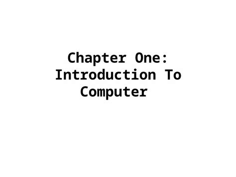 Ppt Chapter One Introduction To Computer General It Concepts Computer Hardware Types Of