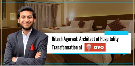 Ritesh Agarwal Architect Of Hospitality Transformation At Oyo Rooms — Nishant Verma Mohit