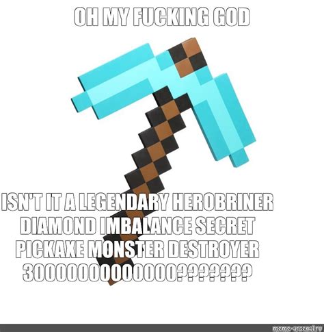 Создать мем кирки майнкрафт золотая кирка майнкрафт алмазная кирка Картинки Meme