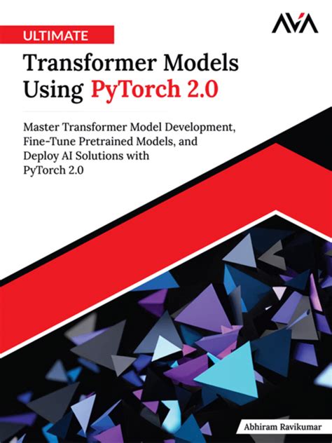 Ultimate Transformer Models Using Pytorch 2 0 Master Transformer Model Development Fine Tune