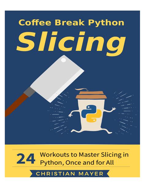 Coffee Break Python Slicing Master Python Slicing
