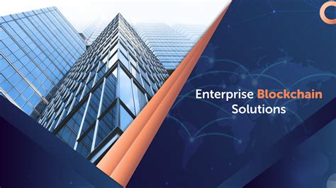 Five Mainstays Of An Enterprise Blockchain Solution