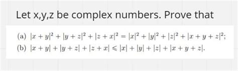 Solved Let X Y Z Be Complex Numbers Prove That A Chegg Com