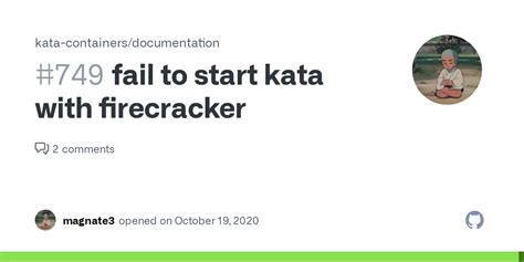 Fail To Start Kata With Firecracker · Issue 749 · Kata Containersdocumentation · Github