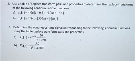 solved use a table of laplace transform pairs and properties