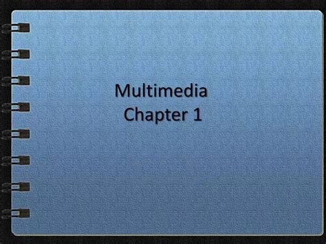 Ppt Multimedia Chapter 1 Powerpoint Presentation Free Download Id2387190