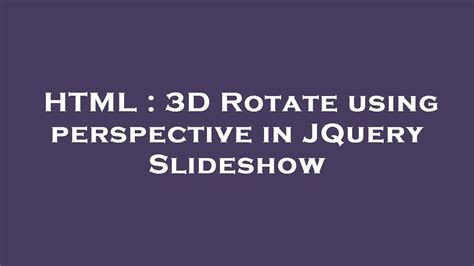 Html 3d Rotate Using Perspective In Jquery Slideshow Youtube