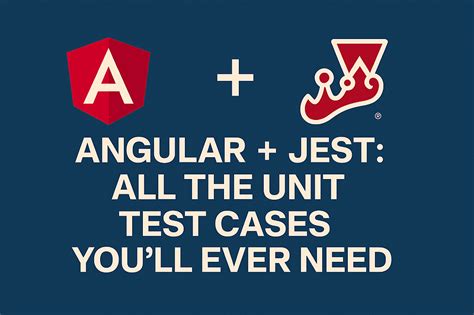 angular jest all the unit test cases you ll ever needangular jest all the unit test cases