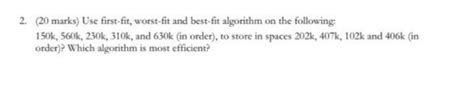 Solved Use First Fit Worst Fit And Best Fit Algorithm On