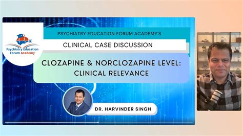 Clozapine And Norclozapine Levels Why Monitoring Matters Psychiatry Education Forum