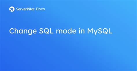 Change Sql Mode In Mysql Serverpilot Documentation