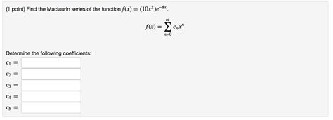 solved find the maclaurin series of the function f x