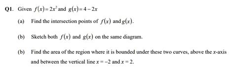 Solved Q1 Given F X 2x And G X 4 2x Find The Intersection Points Of F X And G X Sketch