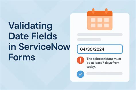 mastering date validation in servicenow ensuring data accuracy and
