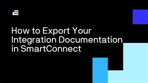How To Export Your Integration Documentation In Smartconnect Eone
