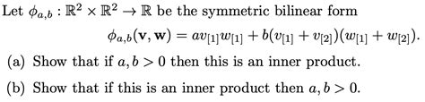 Solved Let A B R R R Be The Symmetric Bilinear Form Chegg