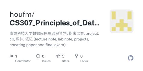GitHub houfm CS307 Principles of Database Systems 南方科技大学数据库原理课程资料 期末试卷 project cp 课件 笔记