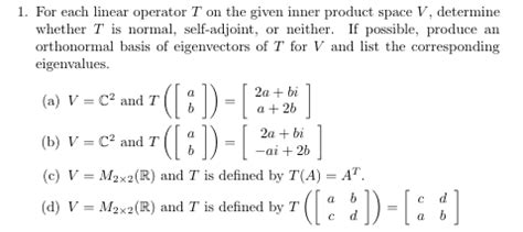 Solved For Each Linear Operator T On The Given Inner Chegg