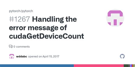 Handling The Error Message Of Cudagetdevicecount · Issue 1267