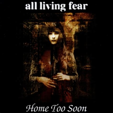Home Too Soon Remaster All Living Fear