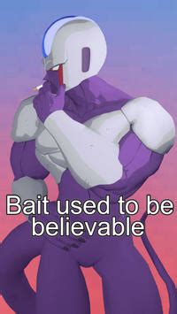 Bait Used To Be Believable Image Gallery Know Your Meme