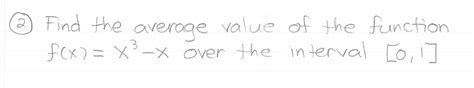 Solved Find The Average Value Of The Function F X X X Chegg