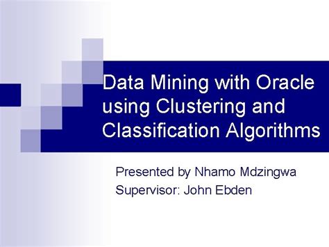 Data Mining With Oracle Using Clustering And Classification