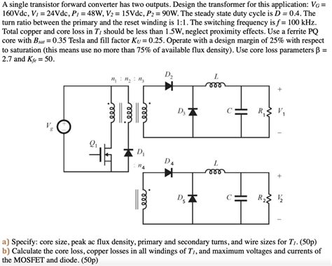 A Single Transistor Forward Converter Has Two Outputs Design The