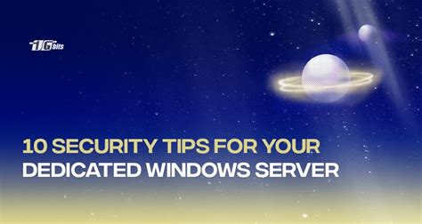 10 Essential Security Tips For Your Dedicated Windows Server