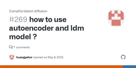 How To Use Autoencoder And Ldm Model · Issue 269 · Compvislatent Diffusion · Github