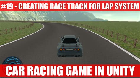 Creating Track For Lap System 19 Car Racing Game In Unity Youtube