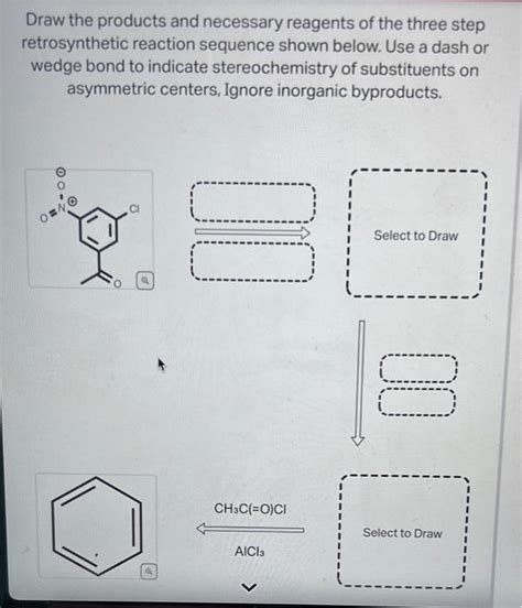Solved Draw The Products And Necessary Reagents Of The Three